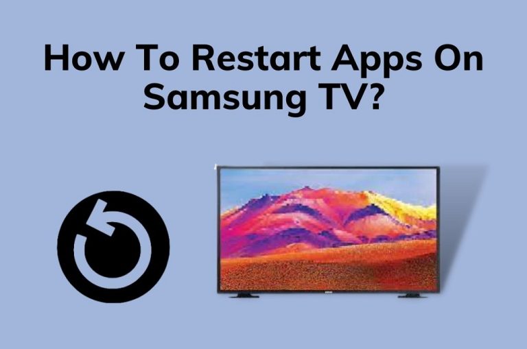 How to Restart App on Samsung TV? A Step-by-Step Guide – Engineers Network